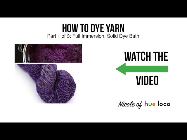 How To Dye Yarn - Part 1: Solid Dye Bath — All Natural Dyeing